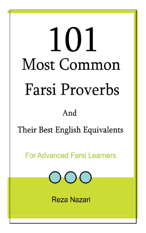 101 Most Common Farsi Proverbs and Their Best English Equivalents: For ...