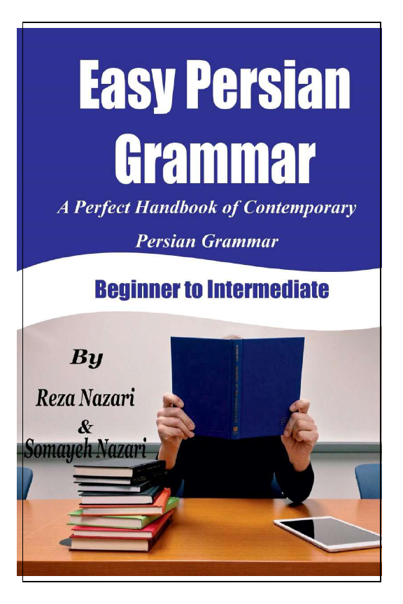 Easy Persian Grammar: A Perfect Handbook of Contemporary Persian Grammar