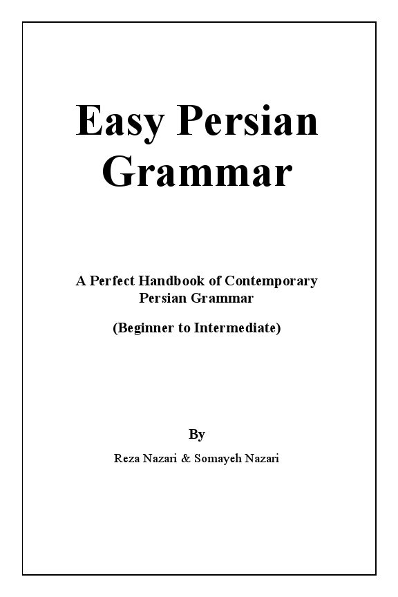 Easy Persian Grammar: A Perfect Handbook of Contemporary Persian Grammar