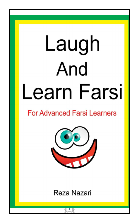 Laugh and Learn Farsi: 100 Jokes in Farsi: For Advanced Farsi Learners