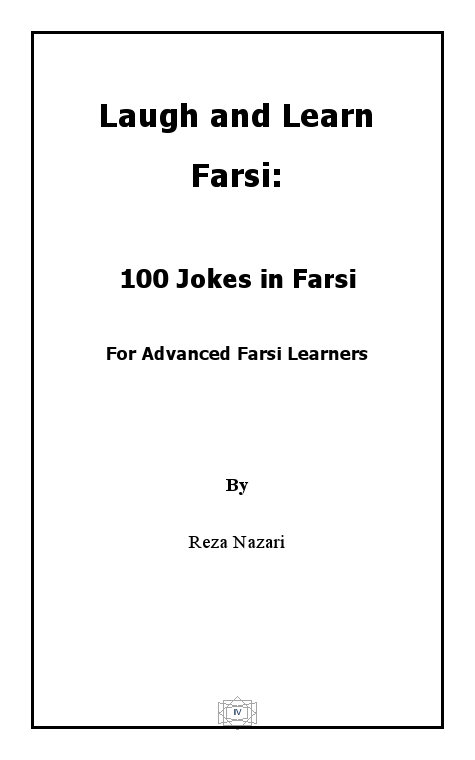 Laugh and Learn Farsi: 100 Jokes in Farsi: For Advanced Farsi Learners